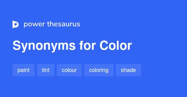 COLOR Sinónimos: 2 721 Palabras y Frases similares
