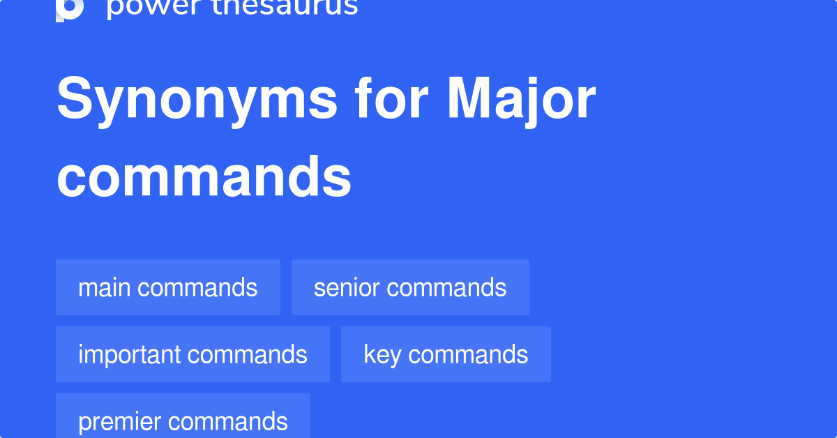 Major Commands sinónimos - 8 Otras palabras y frases para Major Commands
