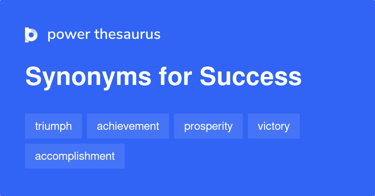 SUCCESS Sinónimos: 1 889 Palabras y Frases similares